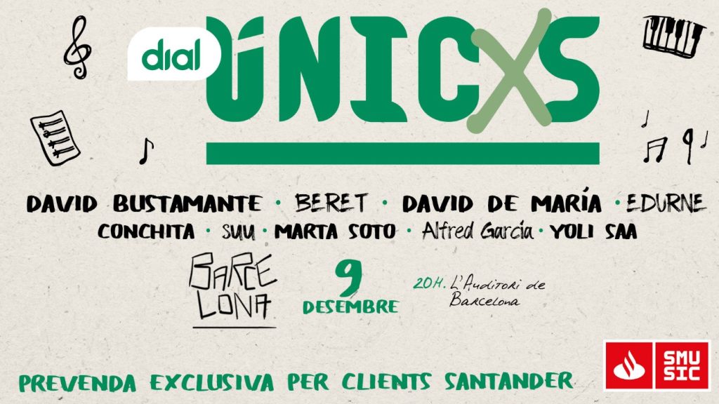 Cadena Dial y Santander SMusic presentan Dial Únicxs Barcelona - Cadena ...