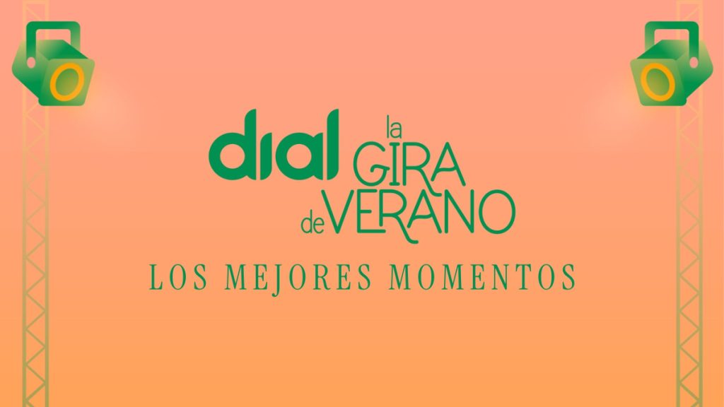Un viaje por los mejores momentos de la Gira de Verano de Cadena Dial ...